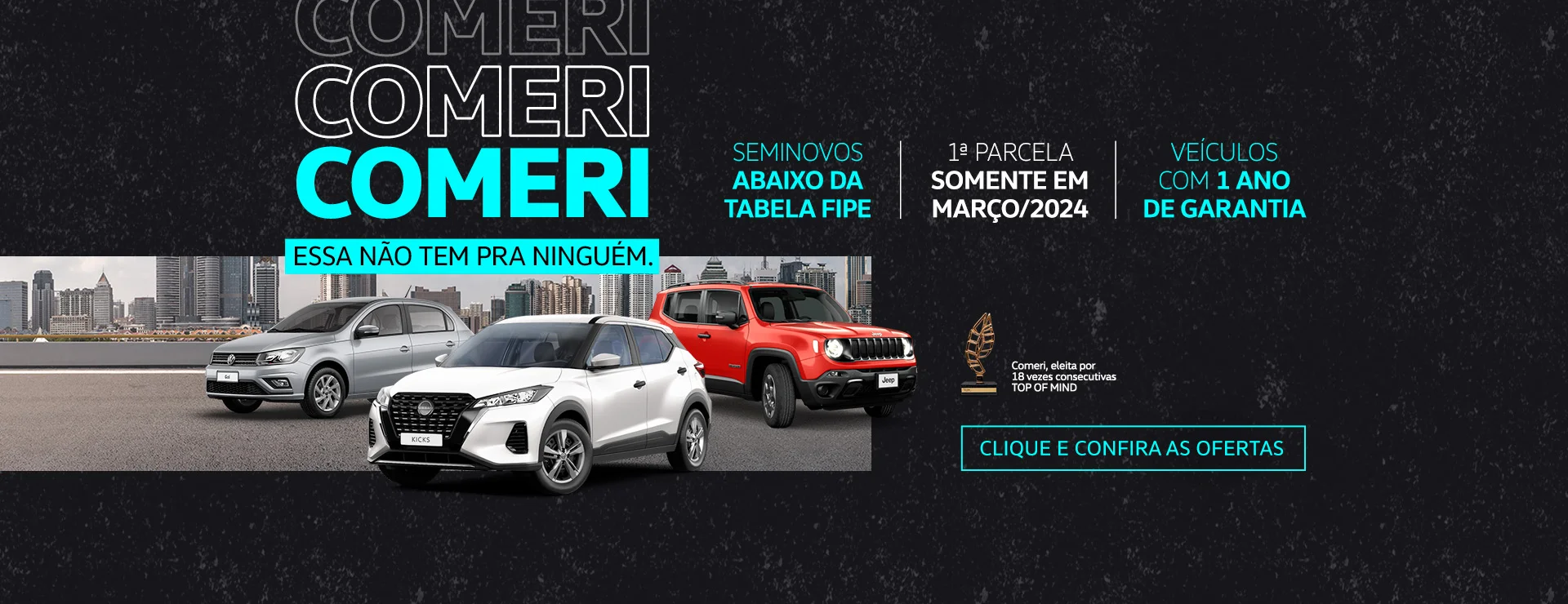 Comeri, essa não tem pra ninguém!